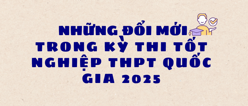 Song Tre News - [Infographic] Những đổi mới trong kỳ thi tốt nghiệp THPT Quốc gia 2025